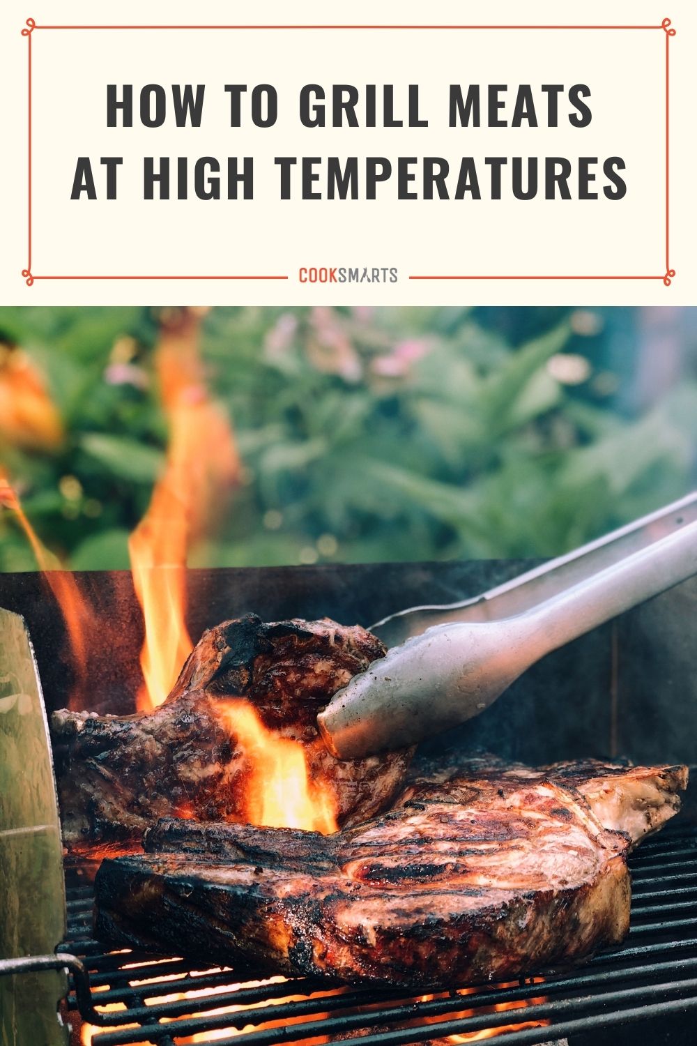 How to Grill Meats at High Temperatures | Cook Smarts
